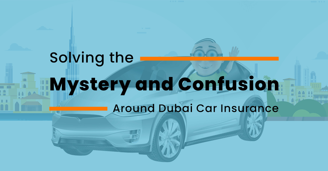 Solving The Confusion Around Dubai Car Insurance
