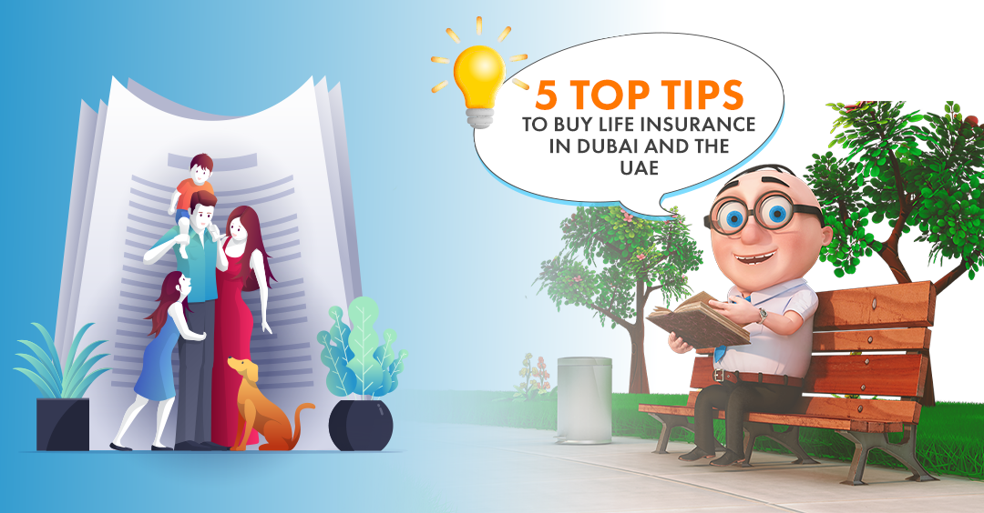 5 Tips To Buy Life Insurance in Dubai and the UAE