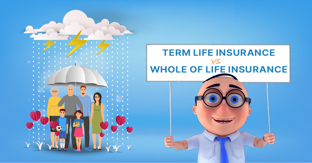 Term vs Whole of Life Insurance: What’s the difference?
