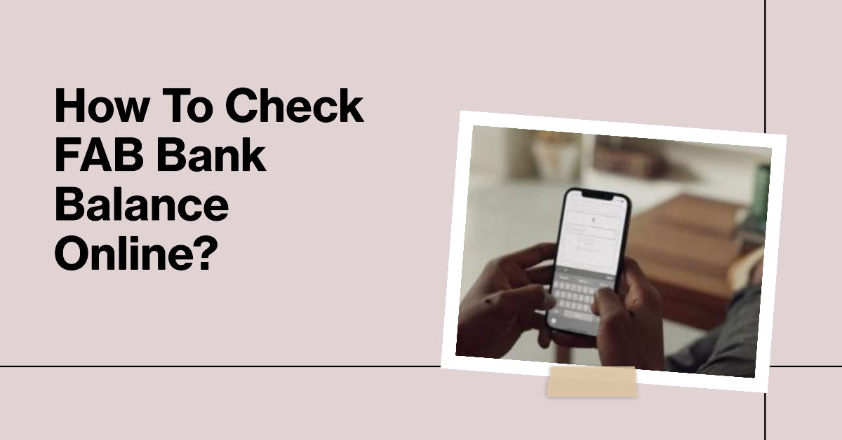 How To Check FAB Bank Balance Online? | InsuranceMarket.ae