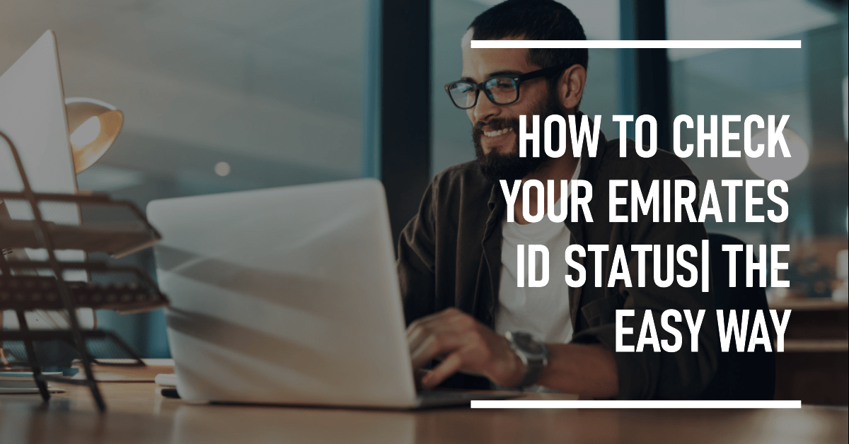 How to Check Emirates ID Status in the UAE?