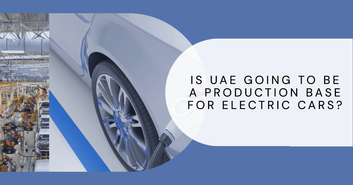 Is the UAE going to be a production base for electric cars