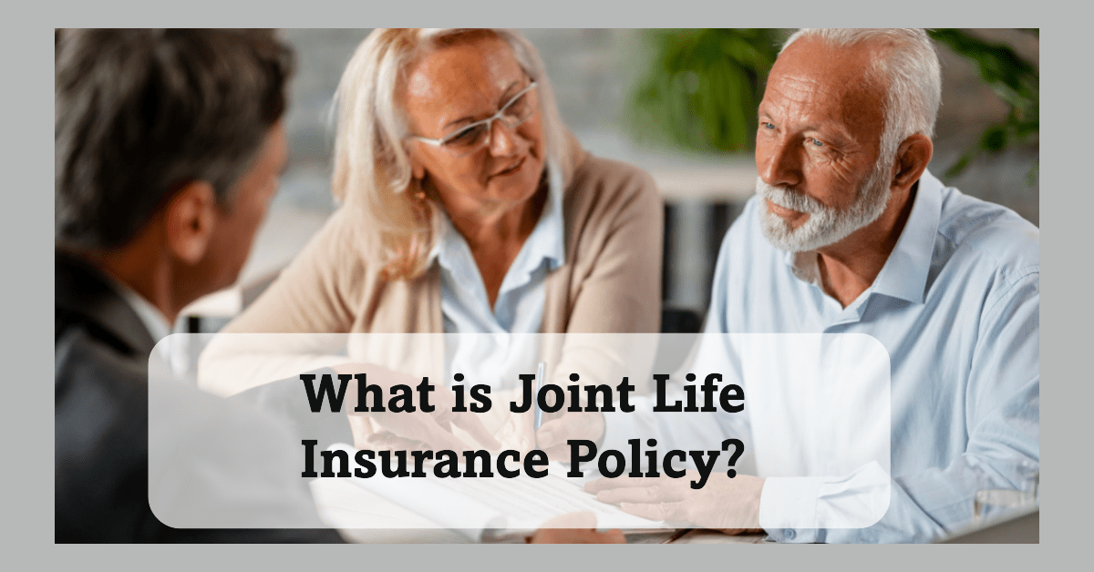 What is a Joint Life Insurance Policy?