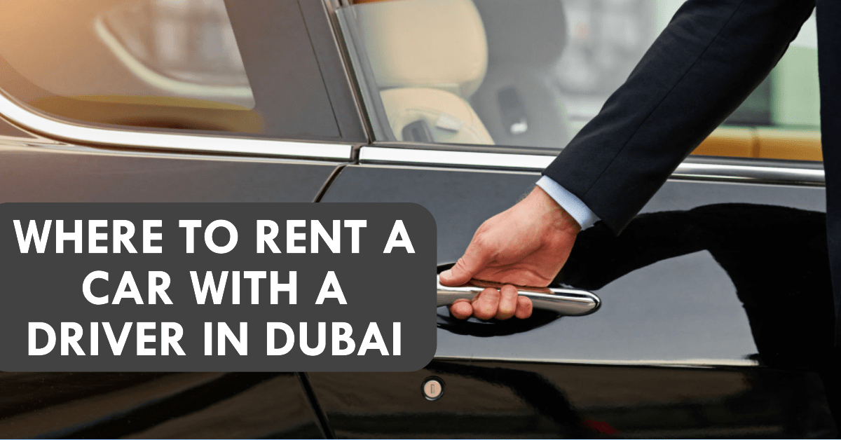 Where to Rent a Car with a Driver in Dubai?