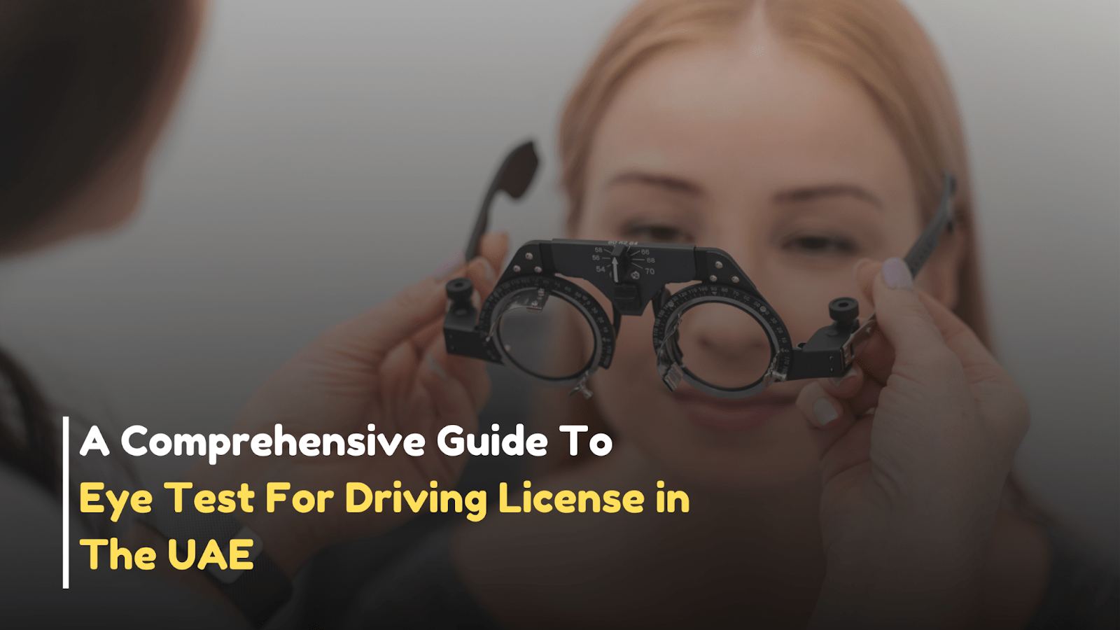 How To Get an Eye Test For Driving License in Dubai?