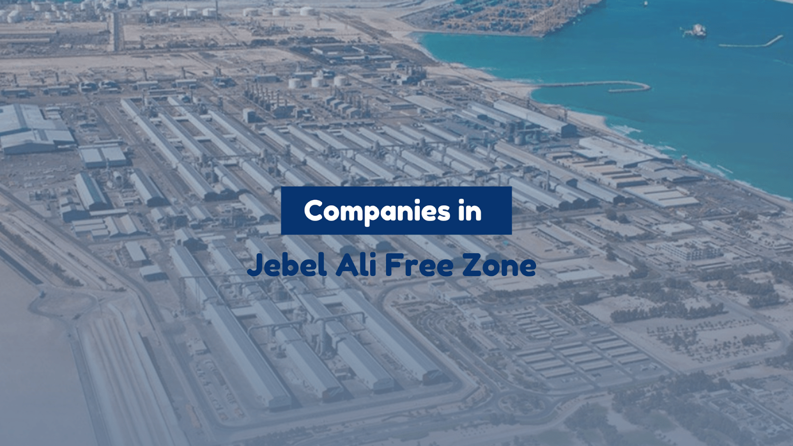 Top Companies in Jebel Ali Free Zone (JAFZA) UAE