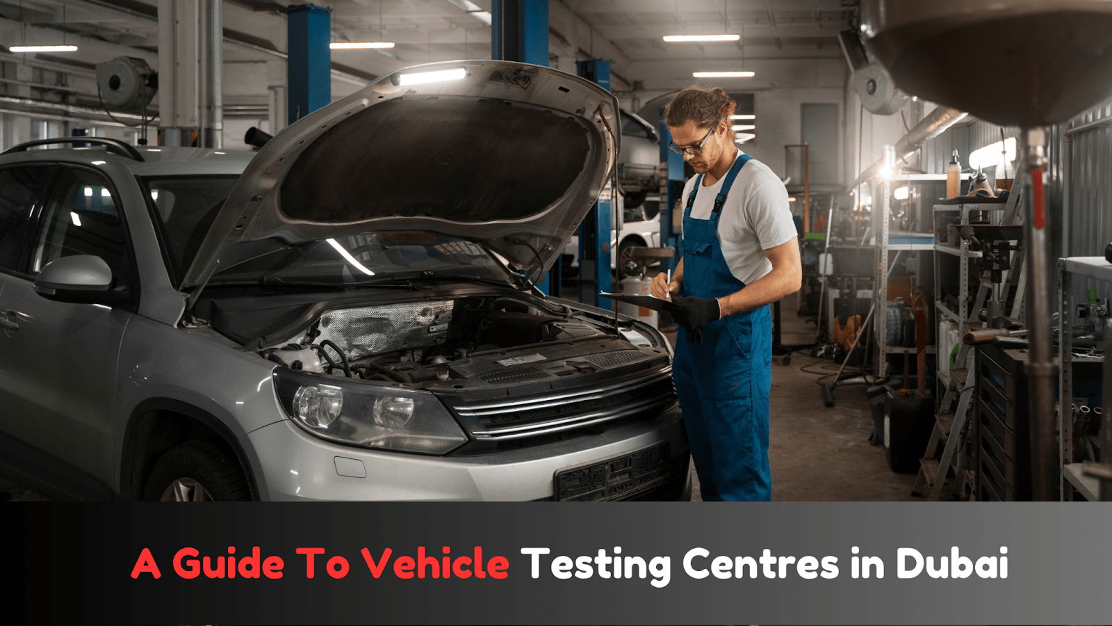 Vehicle Testing Center in Dubai: A Comprehensive Guide